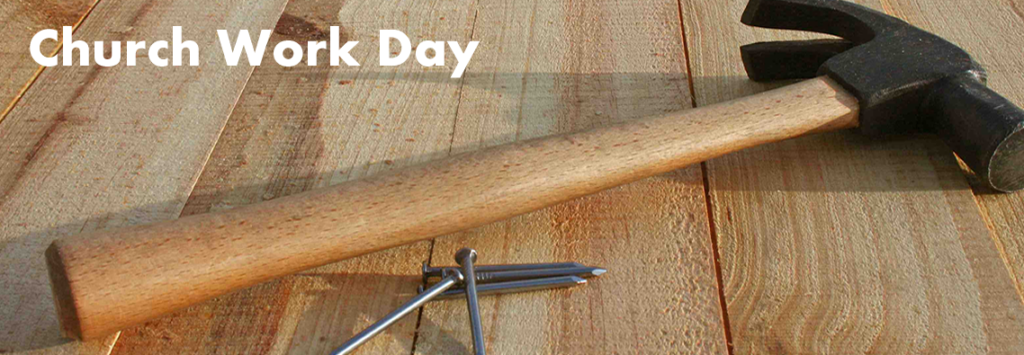 All Church Work Day - Wilmore Free Methodist Church
