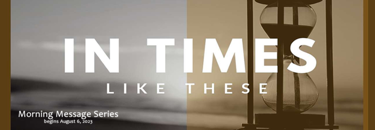 In Times Like These – Wilmore Free Methodist Church
